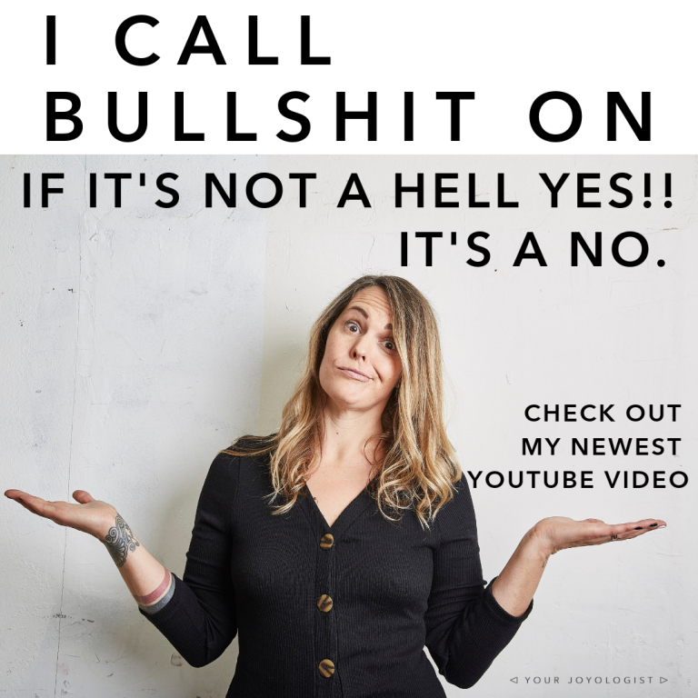 I call bullshit on “if it’s not a hell yes, it’s a no.” | Your Joyologist